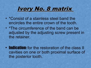 Types Of Matrix Retainer & Parts Of Retainer | PPT