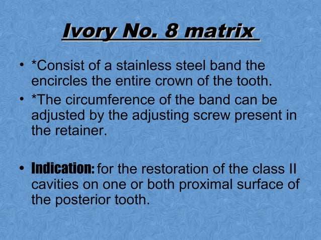 Types Of Matrix Retainer & Parts Of Retainer | PPT | Dental Health ...