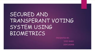 Secured and transperant voting system using biometics | PPT