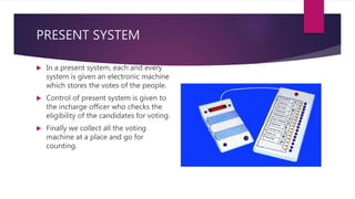 Secured and transperant voting system using biometics | PPT