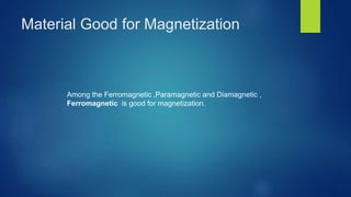 Which material is good for magnetization? | PPTX