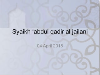 Syekh Abdul Qadir Jailani | PPTX