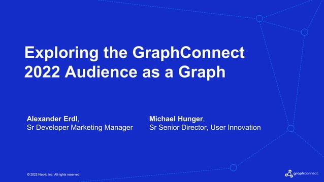 Exploring the GraphConnect 2022 Audience as a Graph | PPTX