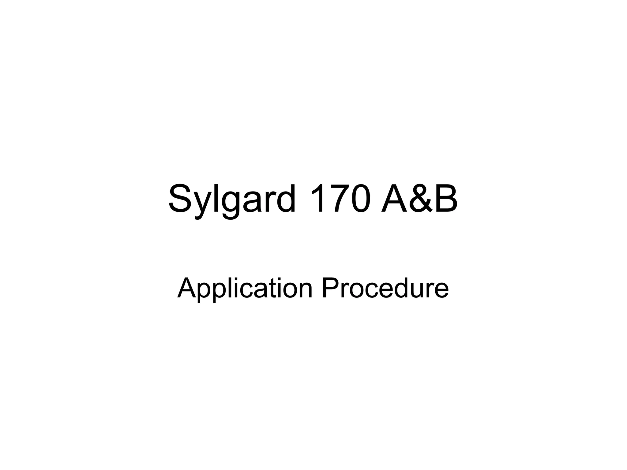 Potting compound - DC Sylgard 170 A&B.ppt