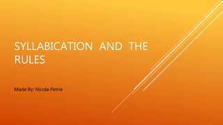 Syllabication and the Rules | PPTX