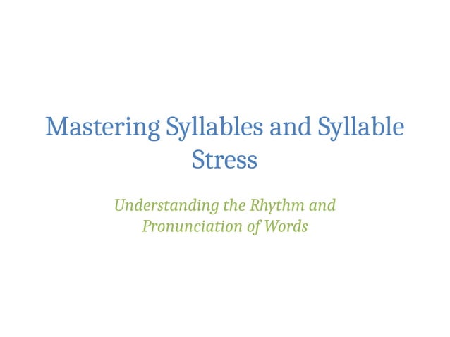 Presentation on Syllables & Syllable Stress | PPSX