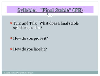 Syllables Types by Sajjad Ahmad Awan PhD Scholar | PPT