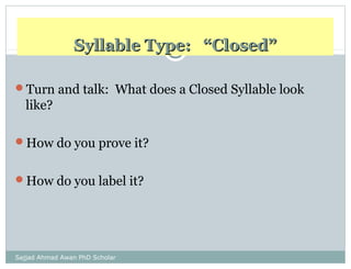 Syllables Types by Sajjad Ahmad Awan PhD Scholar | PPT