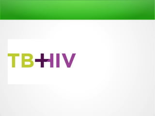 TB plus HIV | PPT