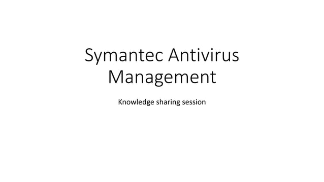 Symantec Antivirus Management.pptx
