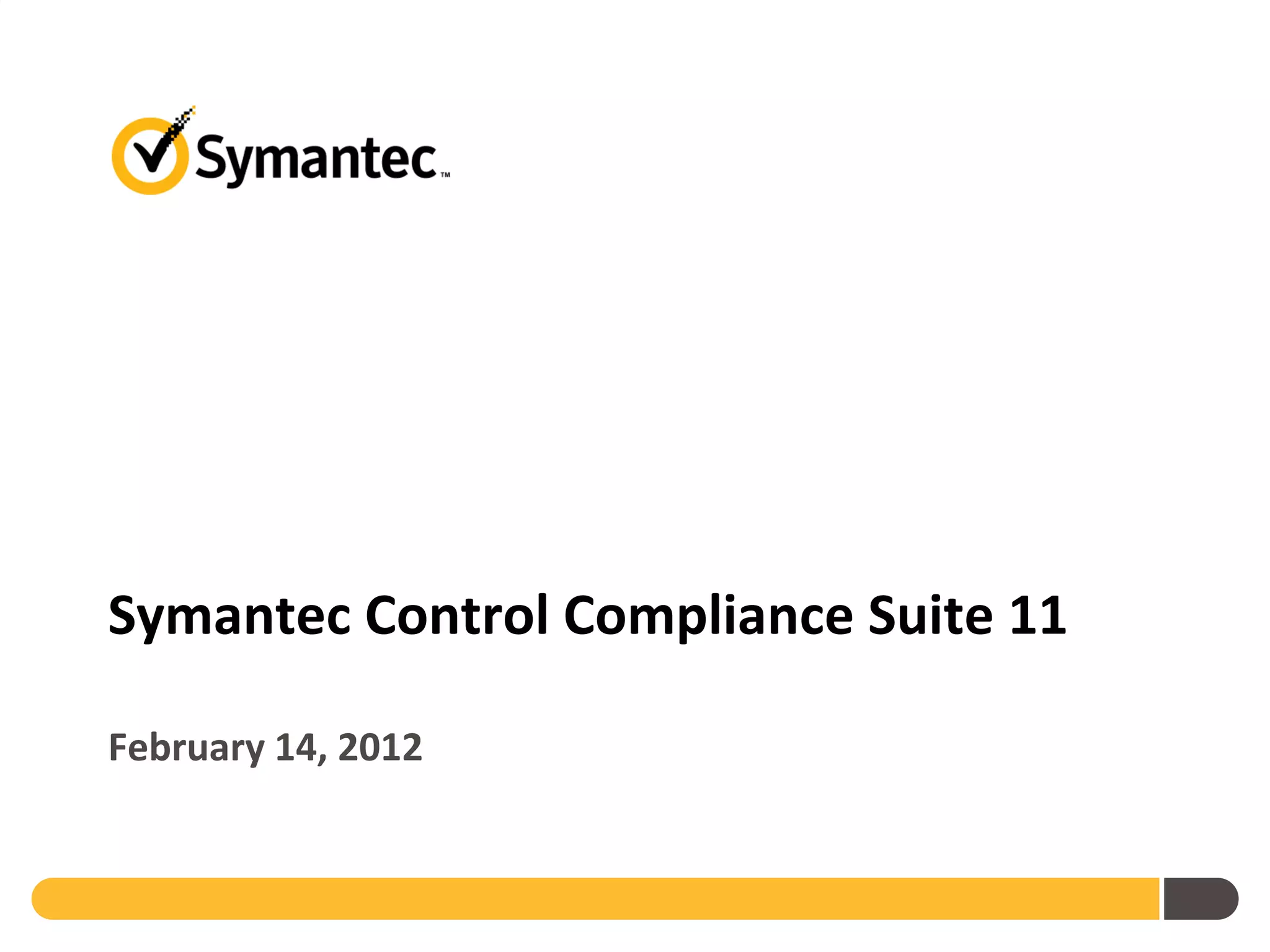 Symantec Control Compliance Suite 11, February 2012 | PPT
