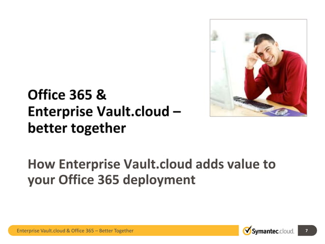 Symantec Enterprise Vault.cloud for Microsoft Office 365 Better ...