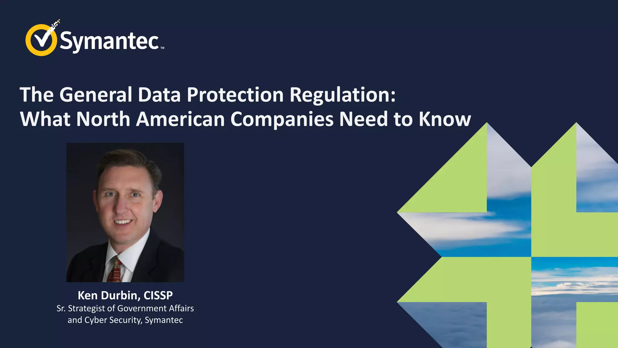 Symantec Webinar Part 4 of 6 GDPR Compliance, What NAM Organizations ...