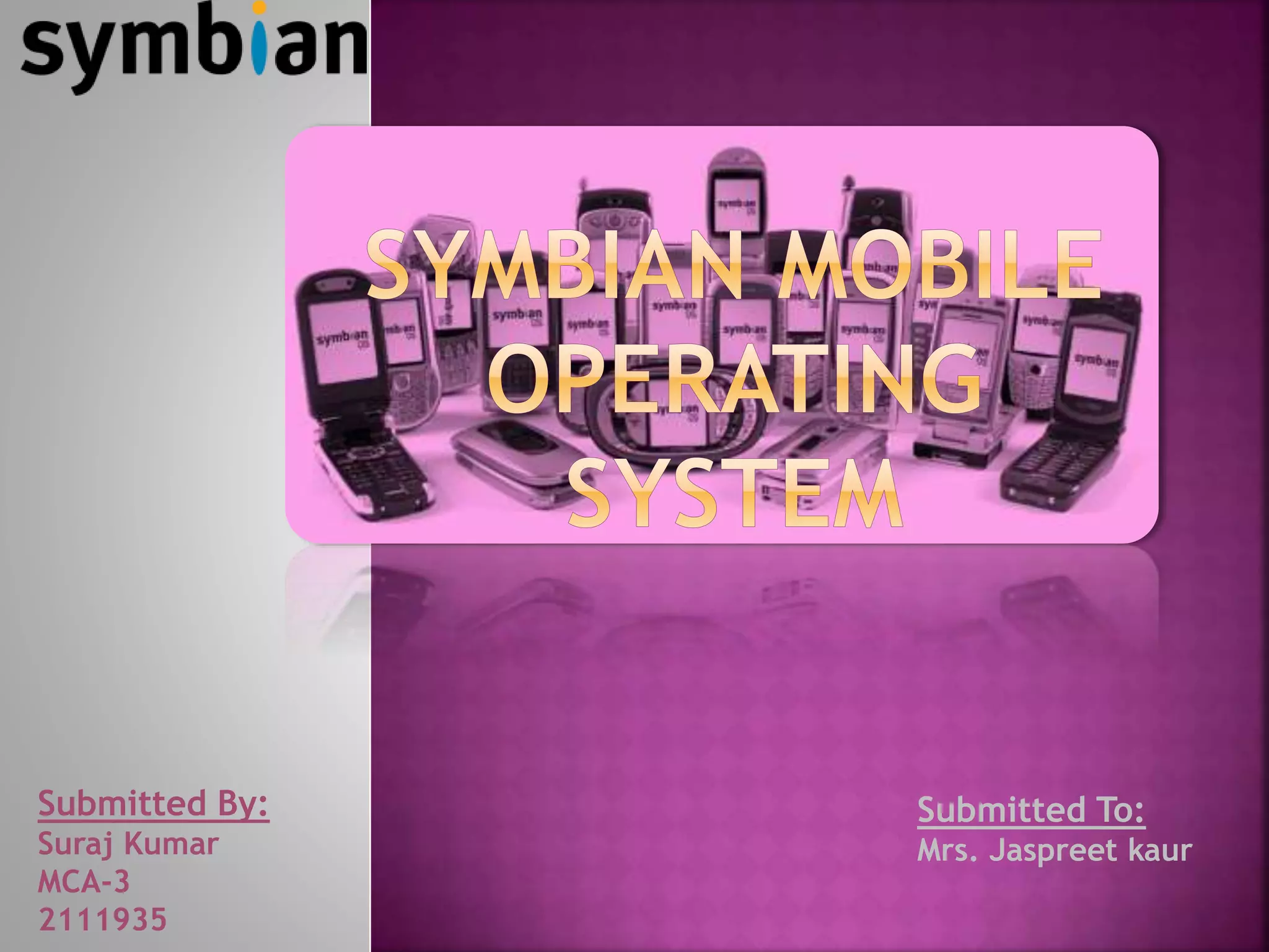 SYMBIAN MOBILE OPERATING SYSTEM.pptx