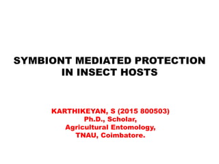 Symbiont mediated protection in insect hosts | PPTX