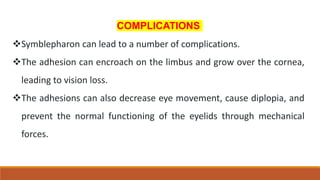 symblephoron types etiology management.pptx