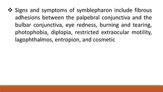 symblephoron types etiology management.pptx