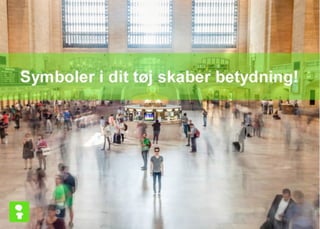 Symboler i dit tøj skaber betydning | PPT