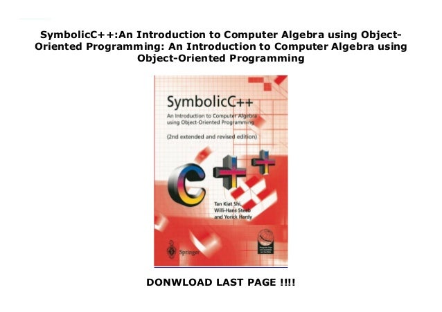 Symbolicc An Introduction To Computer Algebra Using Object Oriented Programming An