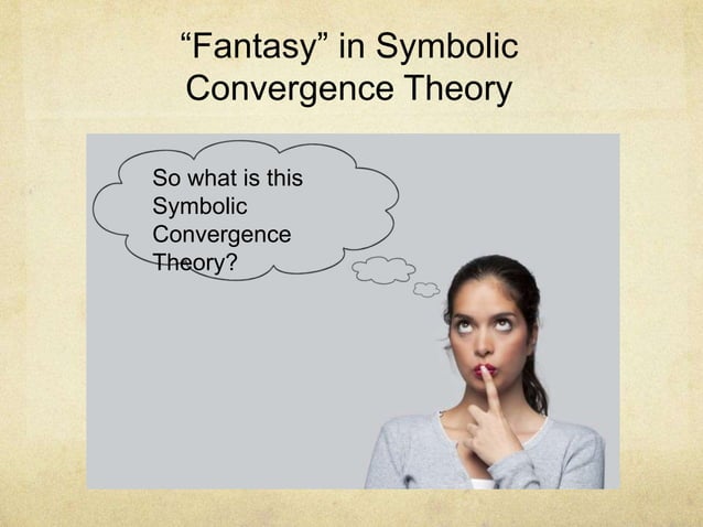 Symbolic convergence theory of ernest bormann | PPTX | Science