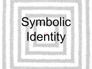 Symbolic identity power point | PPTX