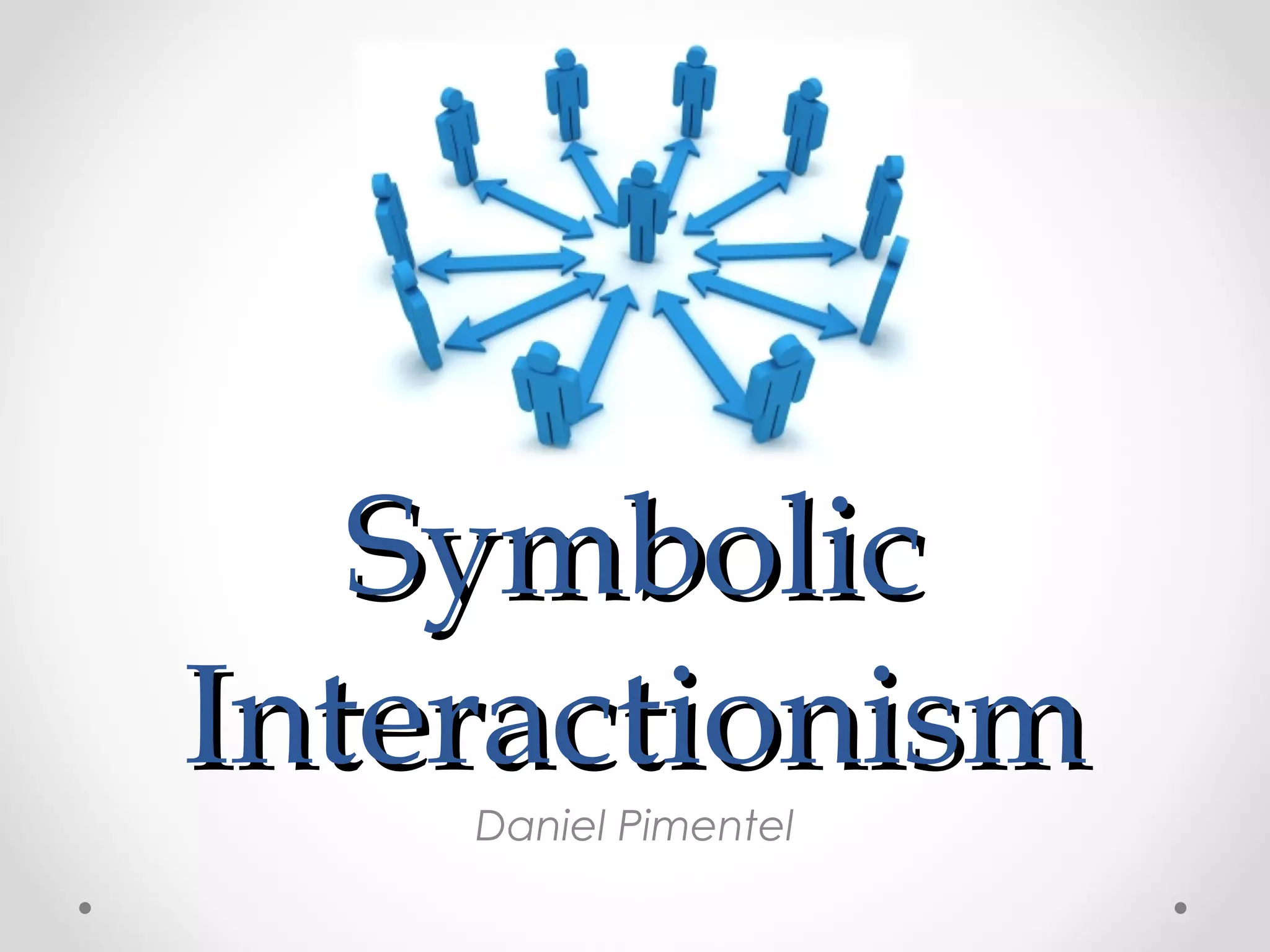 Symbolic interactionism | PPT