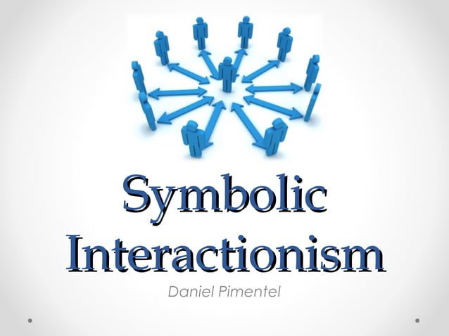Symbolic interactionism | PPT