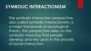 SYMBOLIC INTERACTIONISM b .pptx | Dating | Family and Relationships