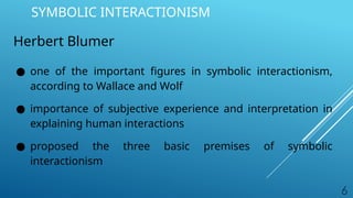 SYMBOLIC INTERACTIONISM: KEY CONCEPTS AND INTRODUCTION | PPTX