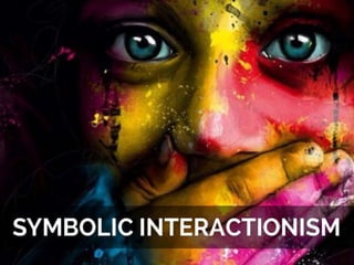 Symbolic interaction theory | PPTX