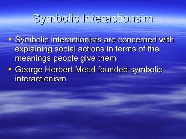 Symbolic interactionsim | PPT | Science
