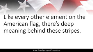 Symbolism of the American Flag Explained | PPTX