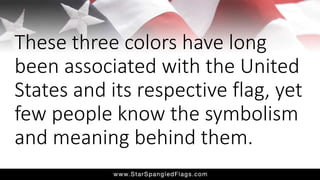 Symbolism of the American Flag Explained | PPT