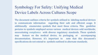 Symbology for Safety: Enhancing Medical Device Labeling Globally | PPTX