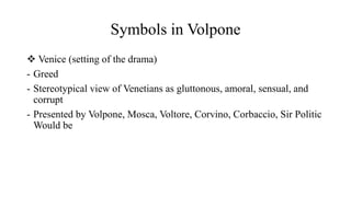 Symbols or animalization in volpone by ben jonson | PPTX
