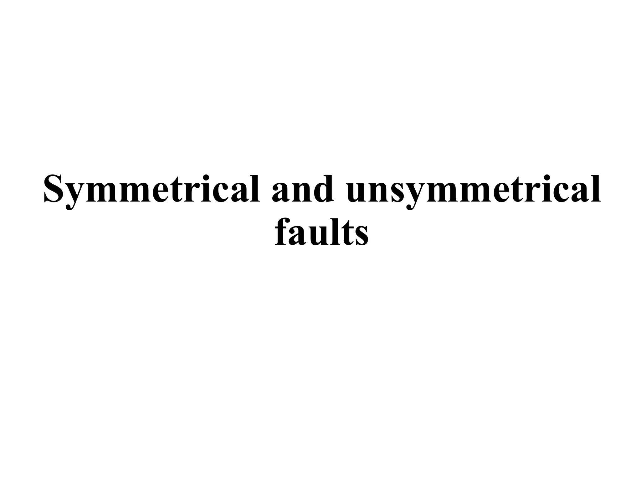 Symmetrical and unsymmetrical faults | PDF