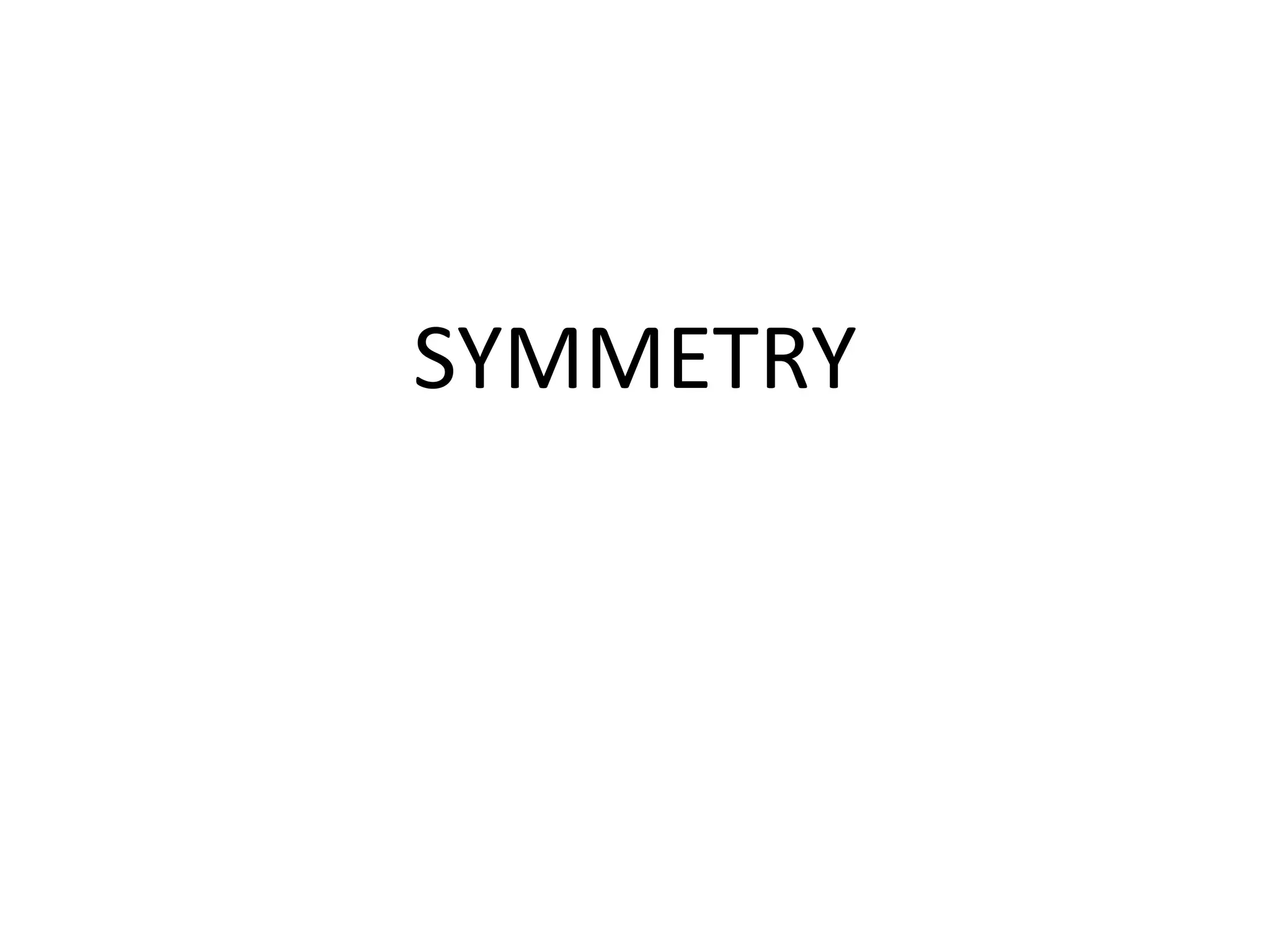 Basics of symmetry in our day to day lives | PPTX