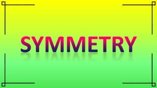 SYMMETRY .pptx