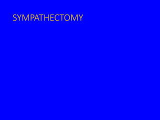 SYMPATHECTOMY .pptx | Death, Injury, or Military Conflict | Sensitive ...