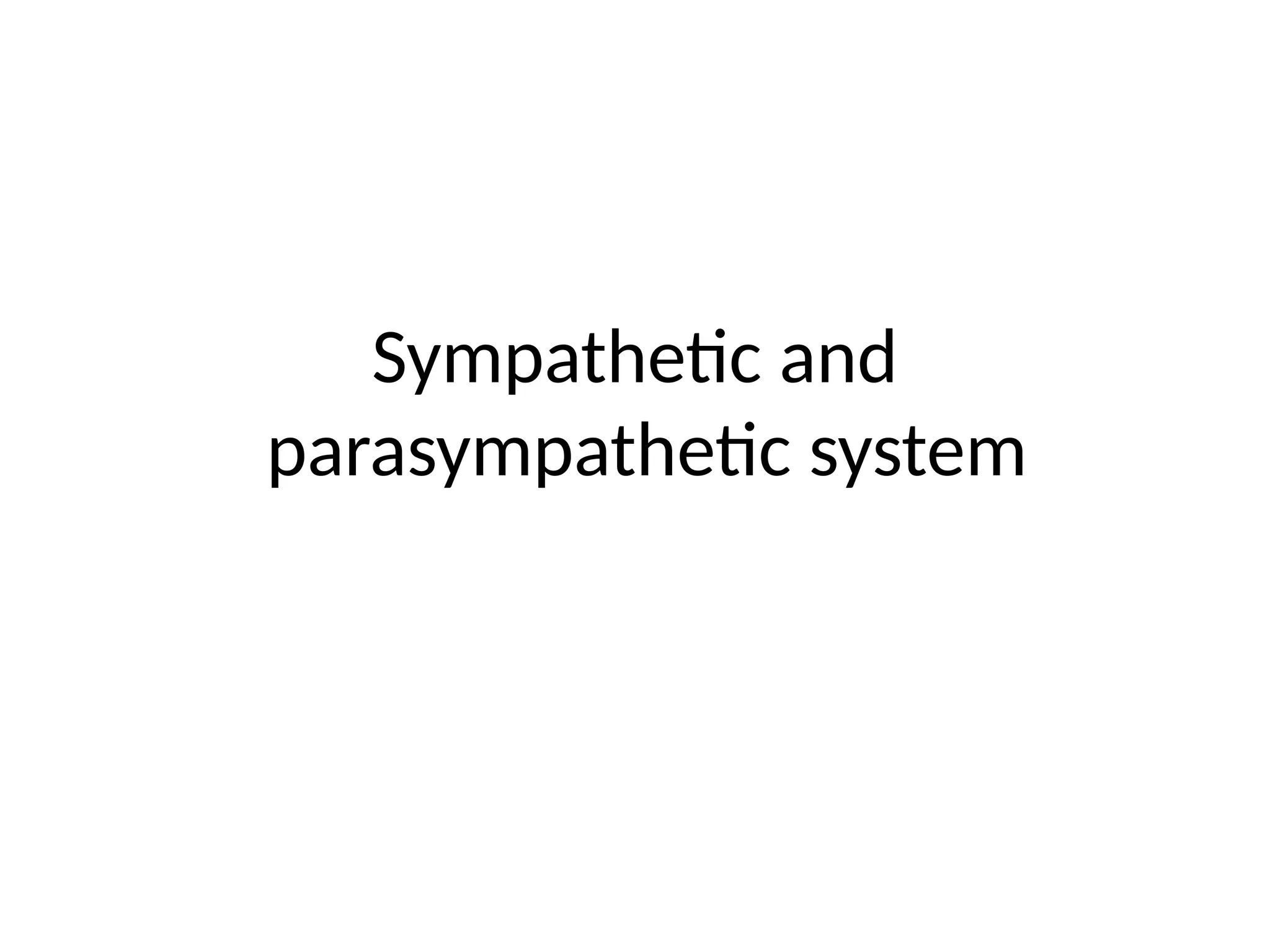 Sympathetic and parasympathetic system 1_091226.pptx