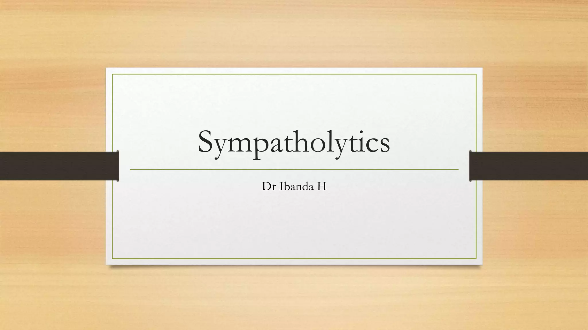 Sympatholytics (dr ibanda) | PPTX | Heart and Cardiovascular Diseases ...