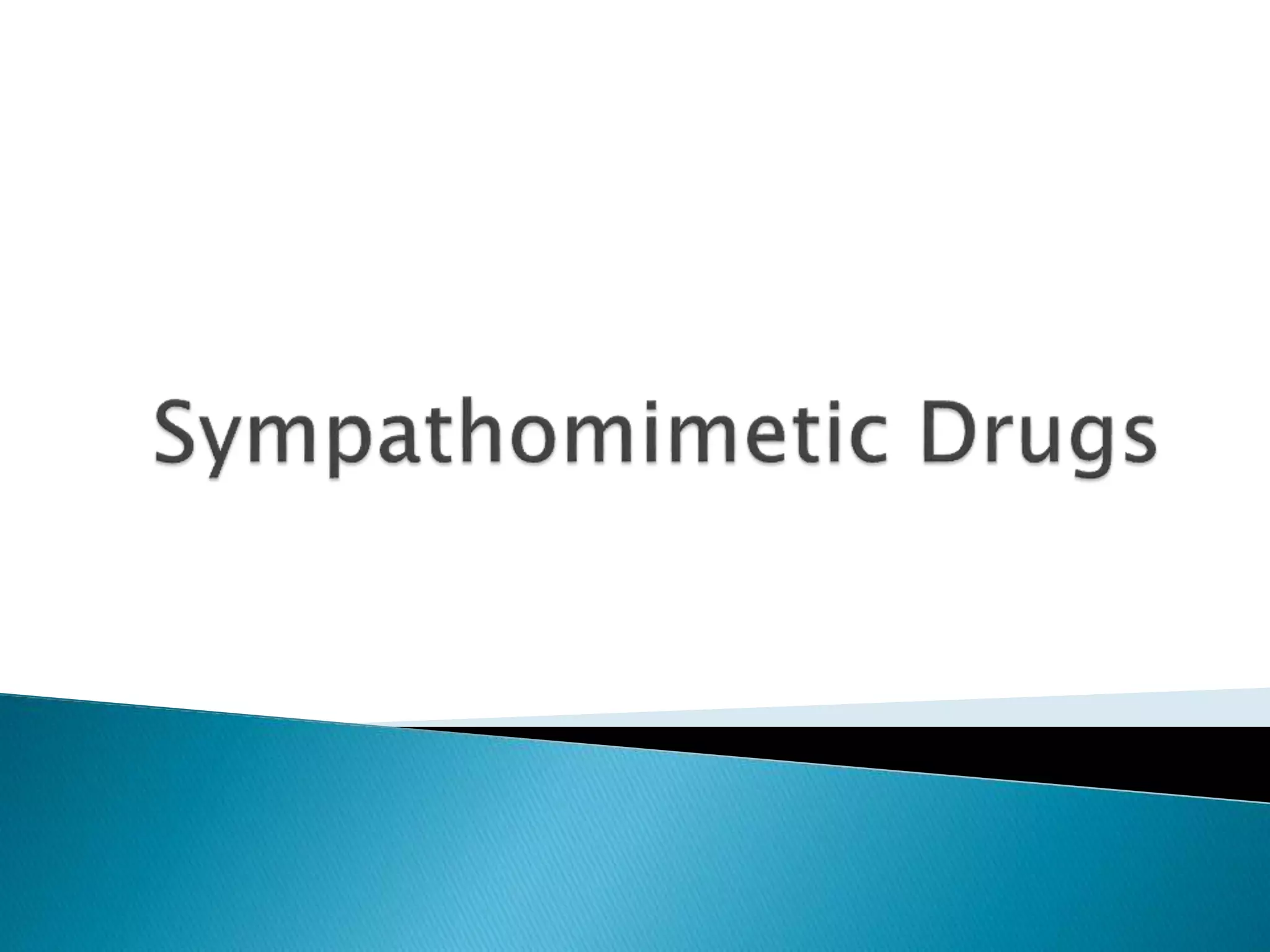 Sympathomimetic Drugs.ppt