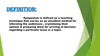 Teaching learning methods - Symposium | PPTX
