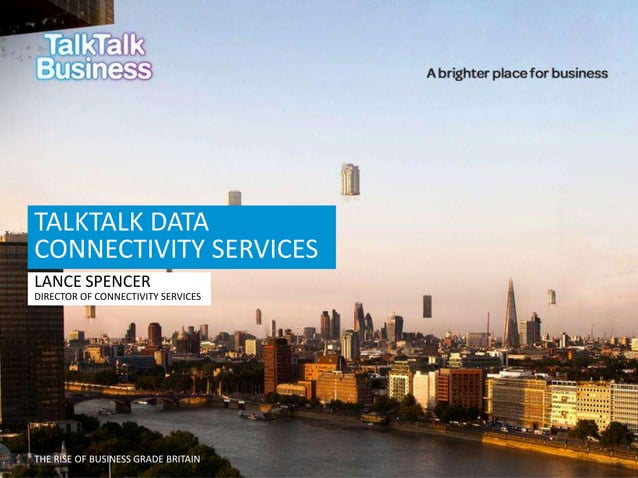 TalkTalk Business Symposium - TalkTalk data connectivity services | PPT