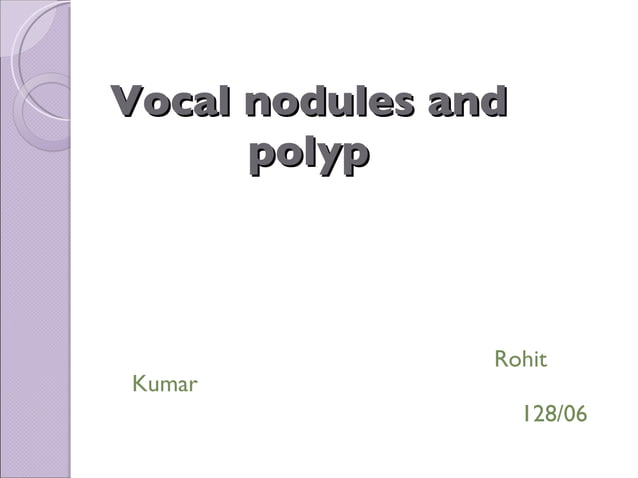Symposium Vocal Nodules And Polyp | PPT | Ear, Nose and Throat ...