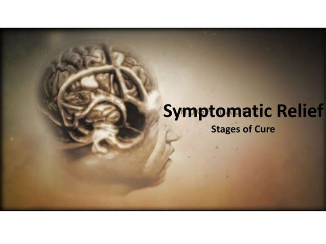 Symptomatic relief - Stages of cure | PPT