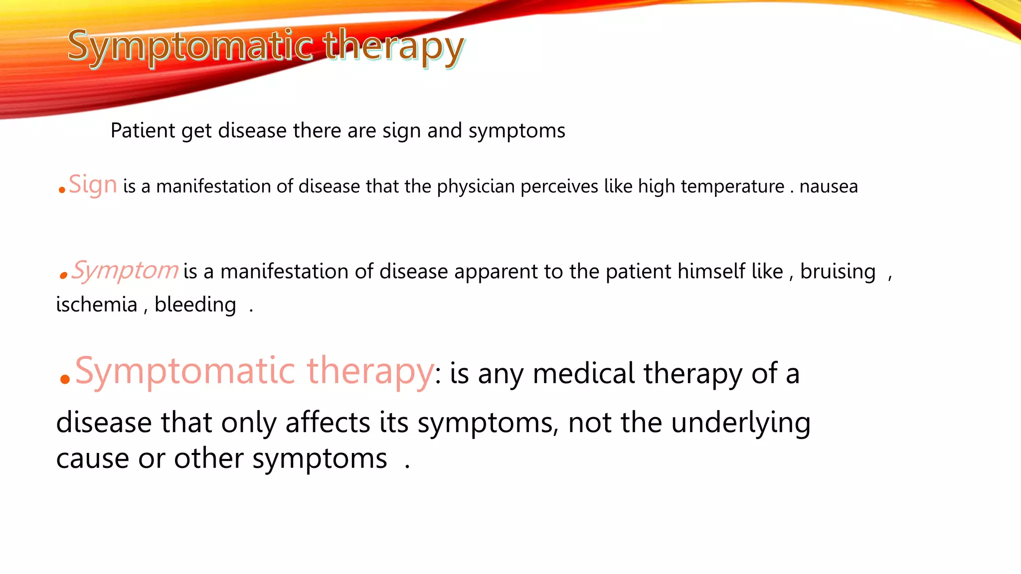 Symptomatic therapy & supportive therapy.pptx