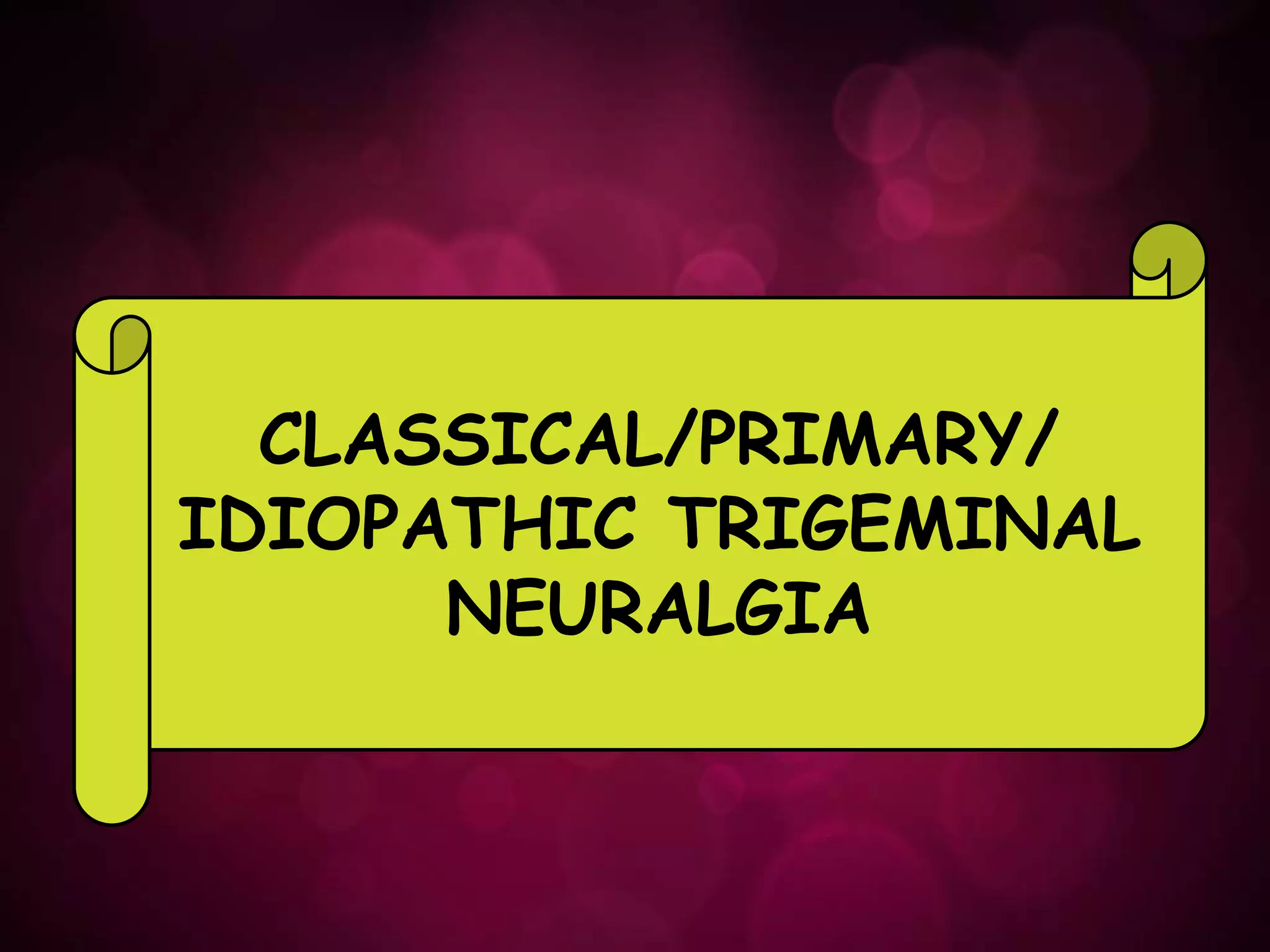 Symptomatology and pathophysiology of trigeminal neuralgia copy | PPTX