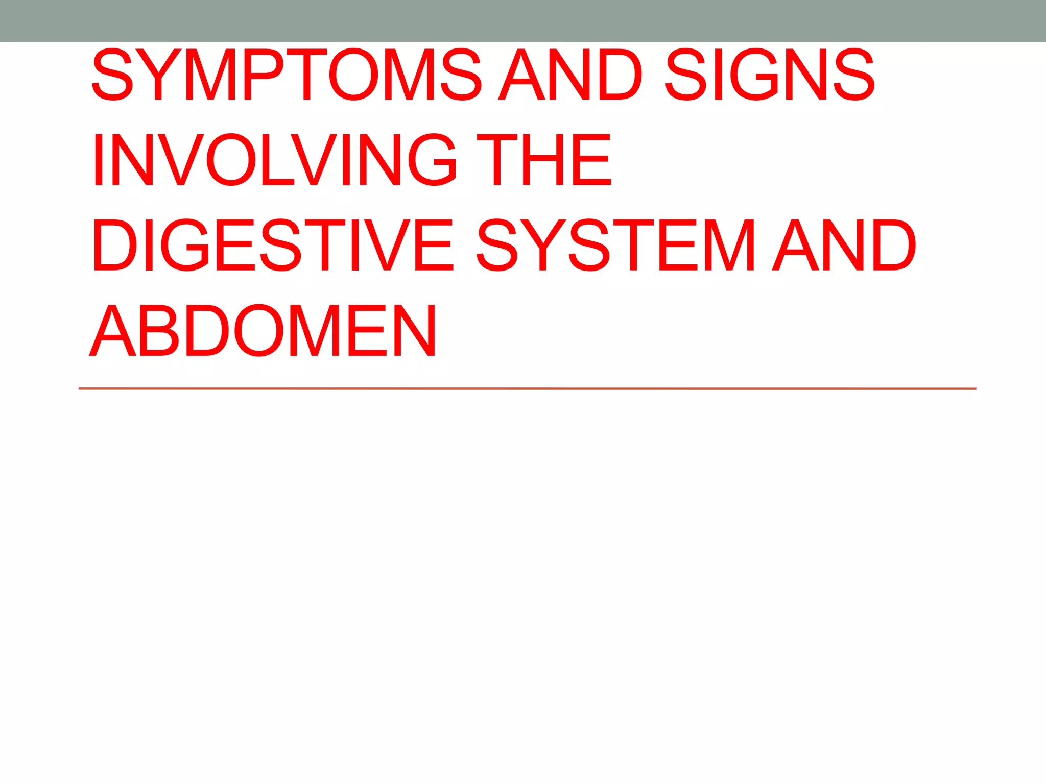 Symptoms and signs involving the digestive system and abdomen | PPT