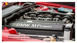 Symptoms of a Bad Knock Sensor in your BMW | PPTX